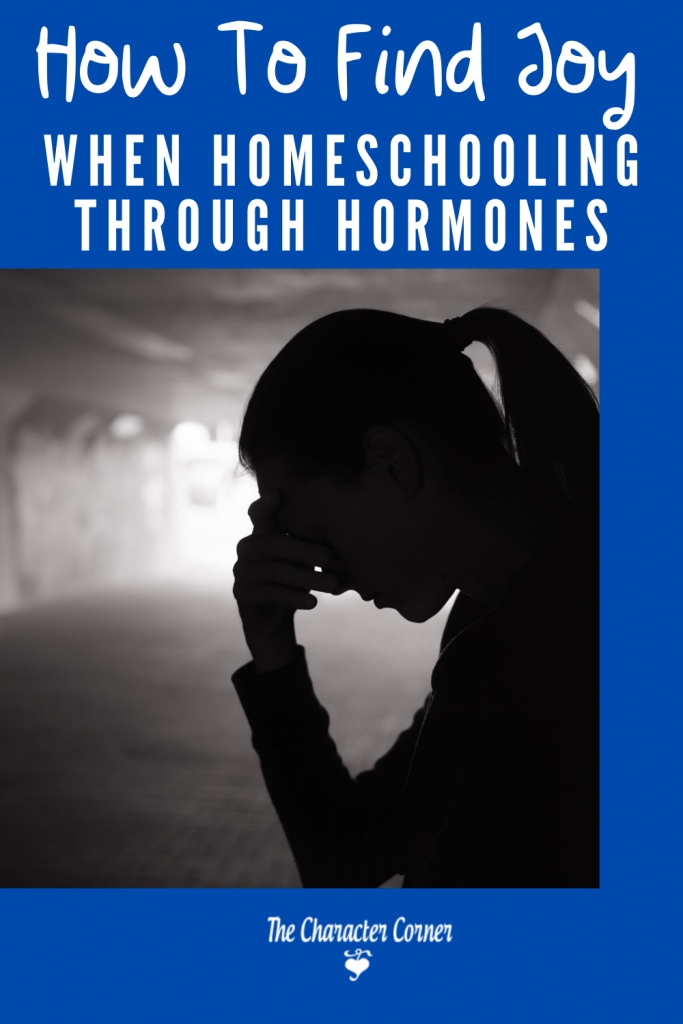 How To Find Joy When Homeschooling Through Hormones - The Character Corner