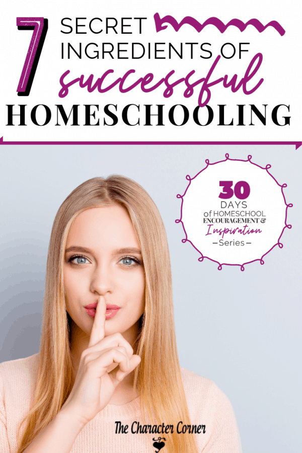 7 Secret Ingredients Of Successful Homeschooling - The Character Corner