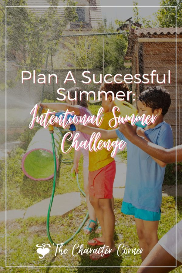 Plan a Successful Summer - Intentional Summer Challenge - The Character ...