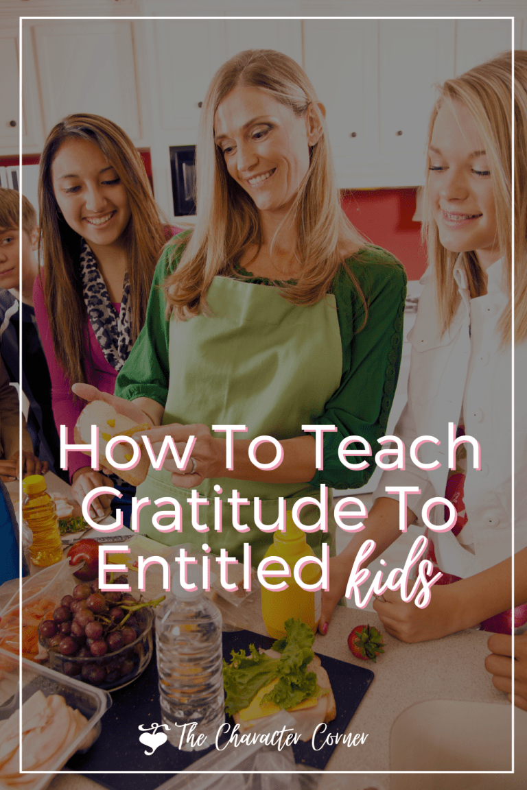 How To Teach Gratitude To Entitled Kids - The Character Corner
