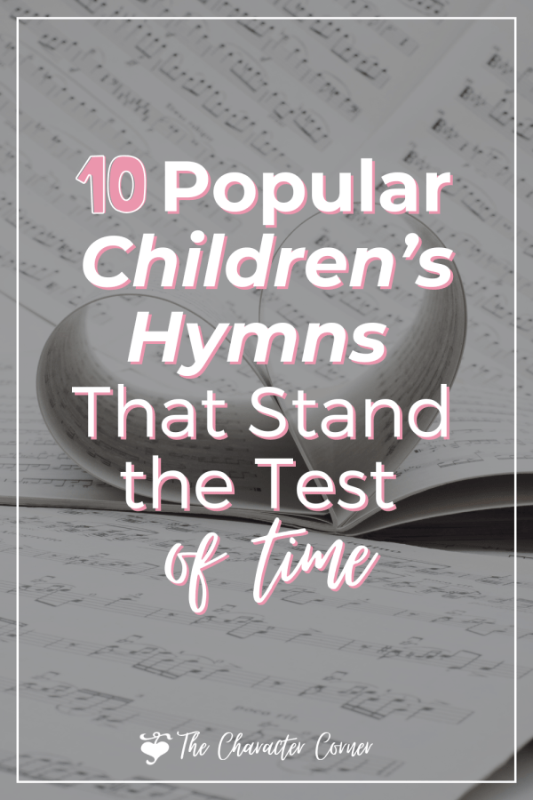 10 Popular Children’s Hymns That Stand the Test of Time - The Character ...
