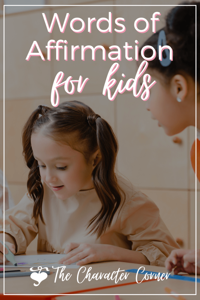 Words of Affirmation For Kids - The Character Corner