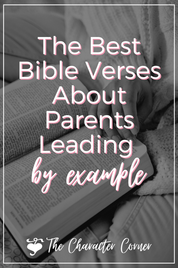 The Best Bible Verses About Parents Leading By Example - The Character ...